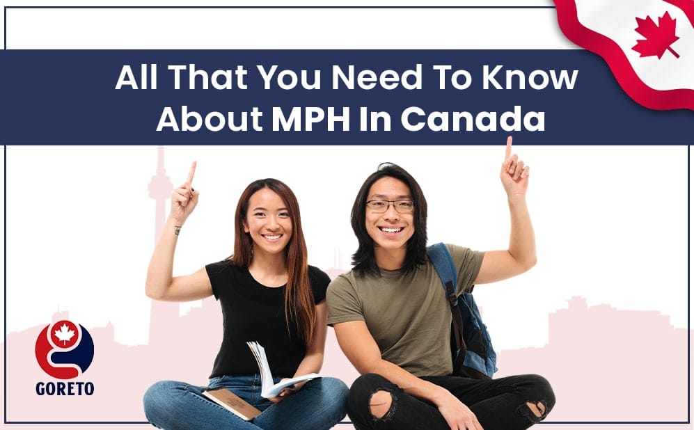 Everything You Need To Know About MPH in Canada | Goreto | Goreto ...