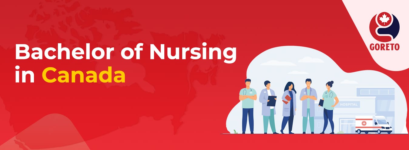 Bachelor of Nursing Degree in Canada [Comprehensive Guide] | Goreto